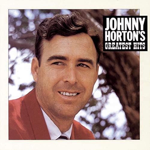 Chapter Six: Which CD will it be? Johnny Horton – LIONEL RAY GREEN